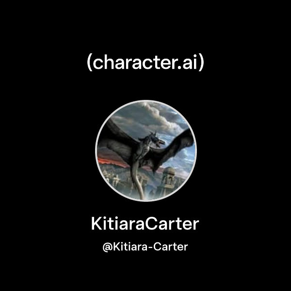 KitiaraCarter (@Kitiara-Carter) | character.ai | AI Chat, Reimagined ...