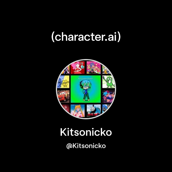 Kitsonicko (@Kitsonicko) | character.ai | AI Chat, Reimagined–Your ...
