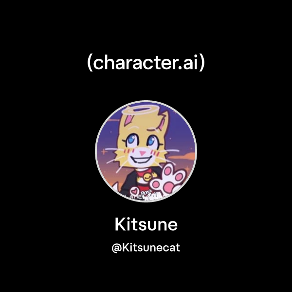 Kitsune (@Kitsunecat) | character.ai | AI Chat, Reimagined–Your Words. Your World.