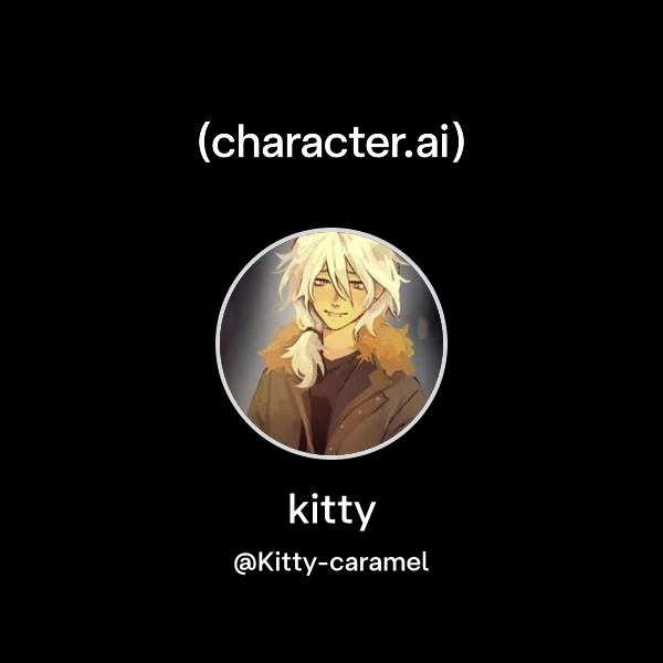 kitty (@Kitty-caramel) | character.ai | Personalized AI for every ...