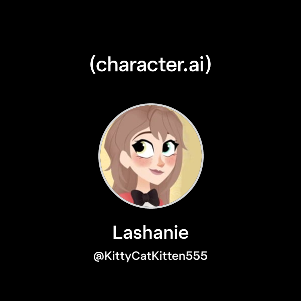 Lashanie (@KittyCatKitten555) | character.ai | AI Chat, Reimagined–Your ...