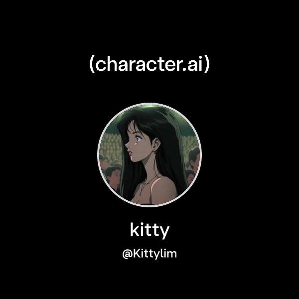 kitty (@Kittylim) | character.ai | AI Chat, Reimagined–Your Words. Your World.
