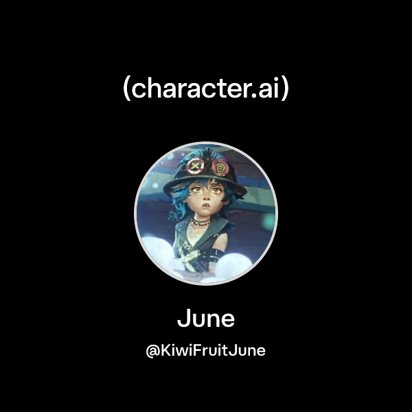 June (@KiwiFruitJune) | character.ai | AI Chat, Reimagined–Your Words ...