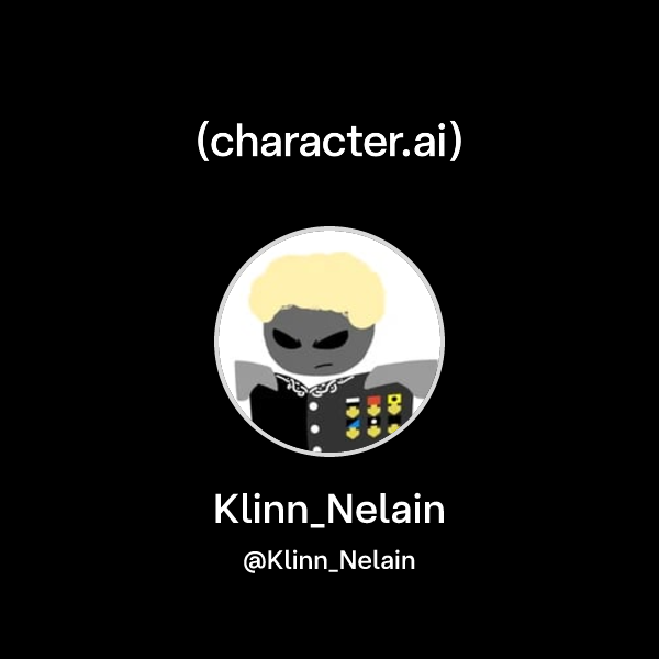 Klinn_Nelain (@Klinn_Nelain) | character.ai | Personalized AI for every ...