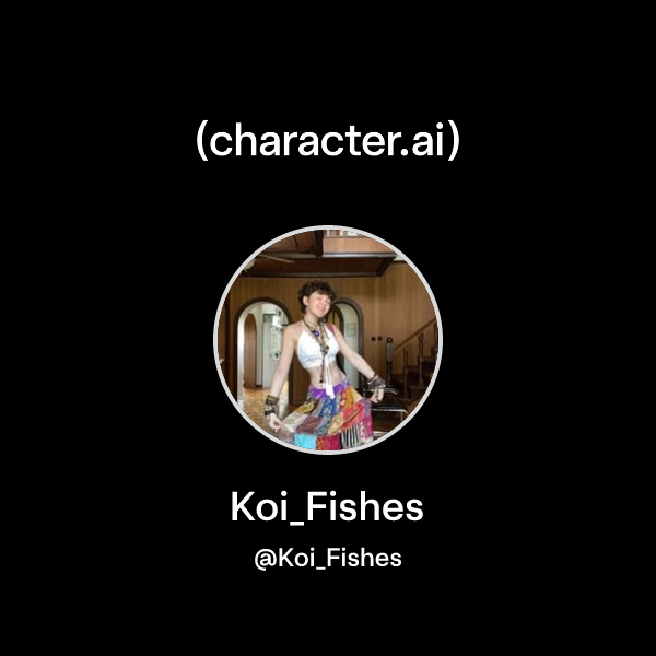 Koi_Fishes (@Koi_Fishes) | character.ai | AI Chat, Reimagined–Your ...