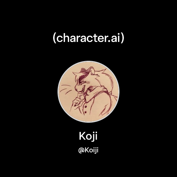 Koji (@Koiji) | character.ai | AI Chat, Reimagined–Your Words. Your World.