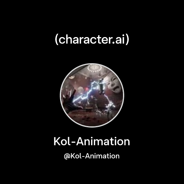 Kol-Animation (@Kol-Animation) | character.ai | Personalized AI for ...