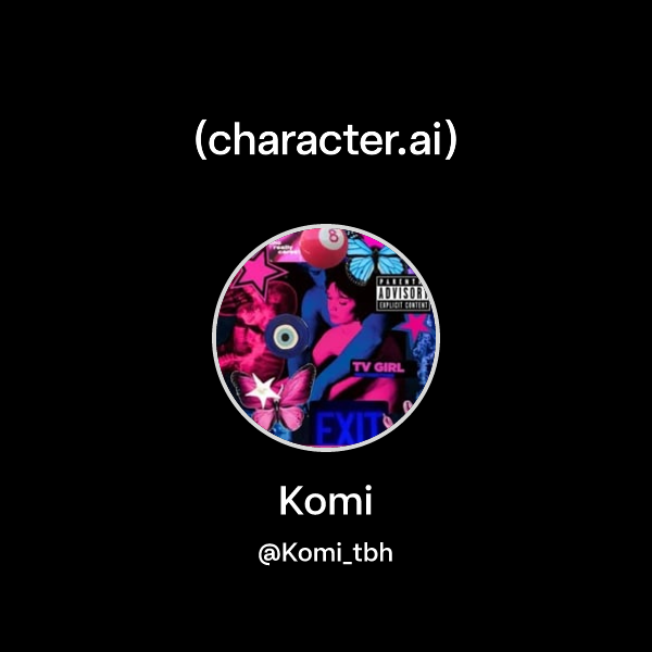 Komi (@Komi_tbh) | character.ai | AI Chat, Reimagined–Your Words. Your World.