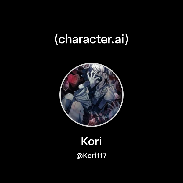 Kori Kori117 Character Ai Ai Chat Reimagined Your Words Your World