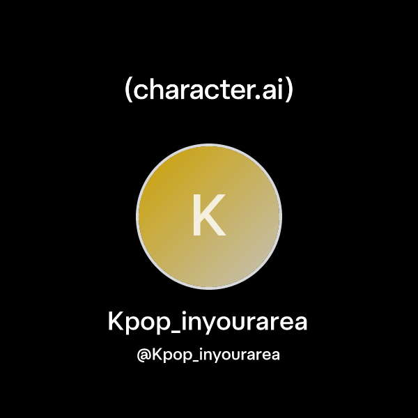Kpop_inyourarea (@Kpop_inyourarea) | character.ai | AI Chat, Reimagined–Your Words. Your World.