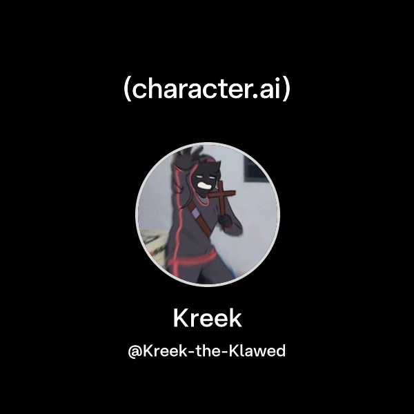 Kreek (@Kreek-the-Klawed) | character.ai | AI Chat, Reimagined–Your ...