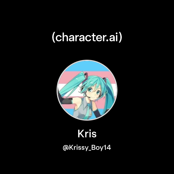 Kris (@Krissy_Boy14) | character.ai | AI Chat, Reimagined–Your Words. Your World.