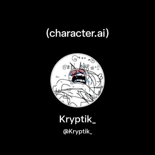 Kryptik_ (@Kryptik_) | character.ai | AI Chat, Reimagined–Your Words. Your World.
