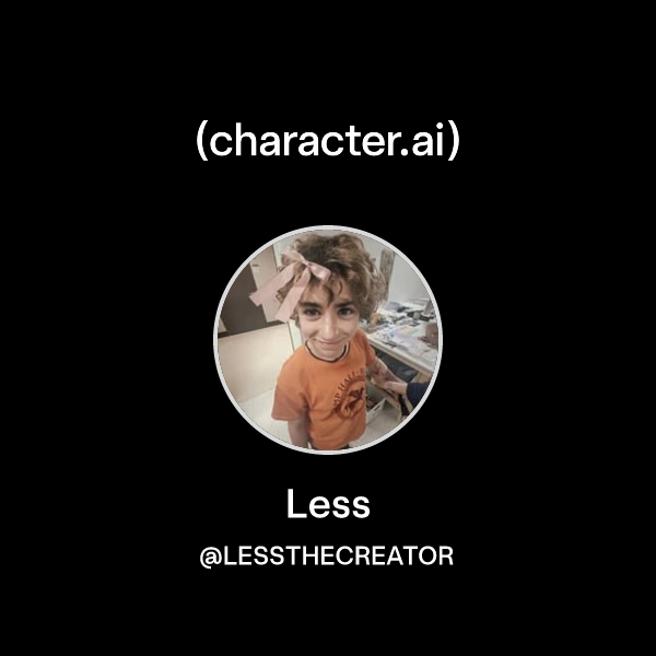 Less (@LESSTHECREATOR) | character.ai | AI Chat, Reimagined–Your Words ...