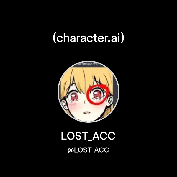 LOST_ACC (@LOST_ACC) | character.ai | AI Chat, Reimagined–Your Words ...