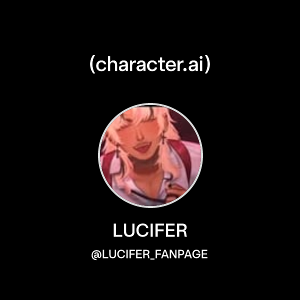LUCIFER (@LUCIFER_FANPAGE) | character.ai | AI Chat, Reimagined–Your ...