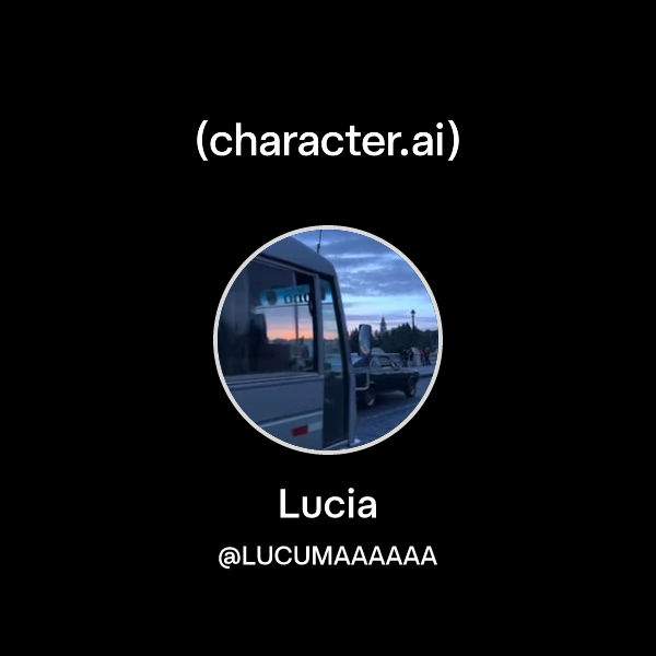Lucia (@LUCUMAAAAAA) | character.ai | AI Chat, Reimagined–Your Words ...
