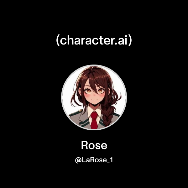 Rose (@LaRose_1) | character.ai | AI Chat, Reimagined–Your Words. Your ...