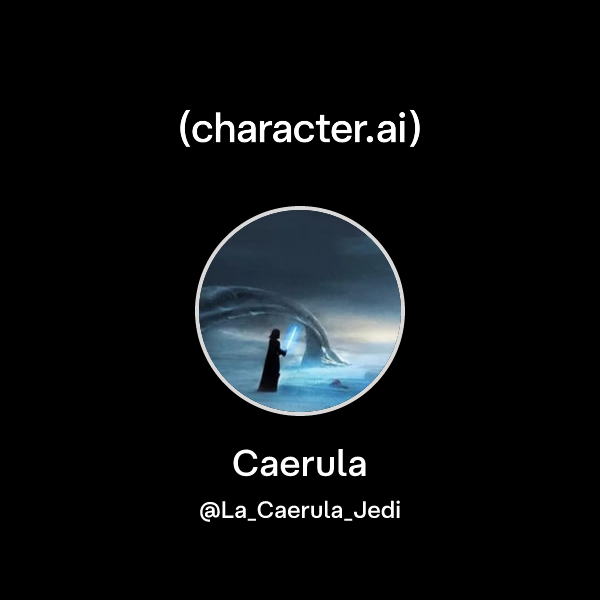 Caerula (@La_Caerula_Jedi) | character.ai | AI Chat, Reimagined–Your ...