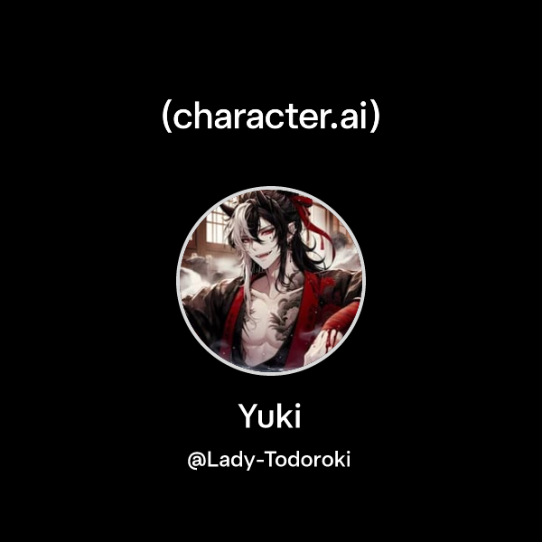 Yuki (@Lady-Todoroki) | character.ai | AI Chat, Reimagined–Your Words ...