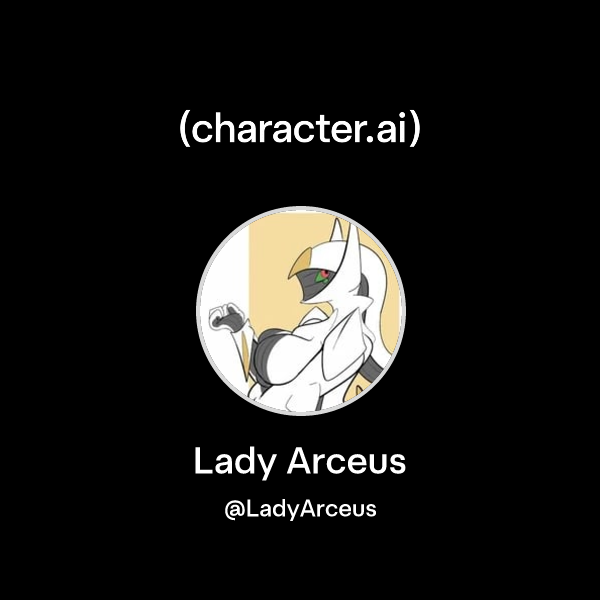 Lady Arceus (@LadyArceus) | character.ai | AI Chat, Reimagined–Your ...