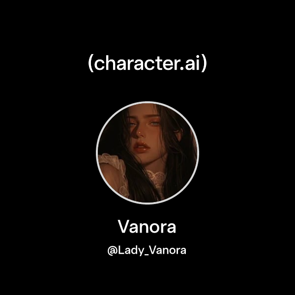Vanora (@Lady_Vanora) | character.ai | AI Chat, Reimagined–Your Words ...