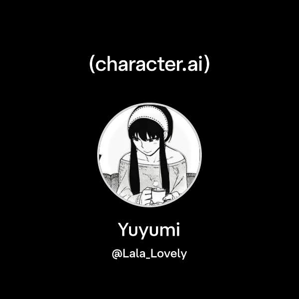 Yuyumi (@Lala_Lovely) | character.ai | AI Chat, Reimagined–Your Words ...