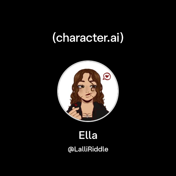 Ella (@LalliRiddle) | character.ai | AI Chat, Reimagined–Your Words ...