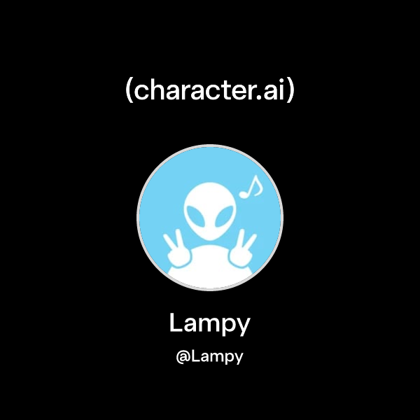Lampy (@Lampy) | character.ai | AI Chat, Reimagined–Your Words. Your World.