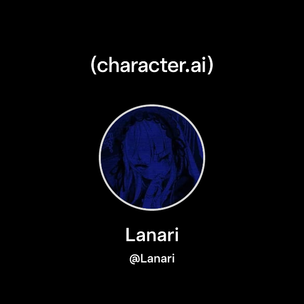 Lanari (@Lanari) | character.ai | AI Chat, Reimagined–Your Words. Your ...