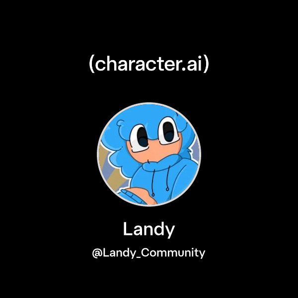 Landy (@Landy_Community) | character.ai | AI Chat, Reimagined–Your ...