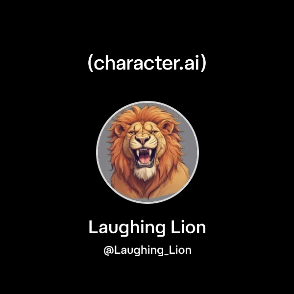 Laughing Lion (@Laughing_Lion) | character.ai | AI Chat, Reimagined ...