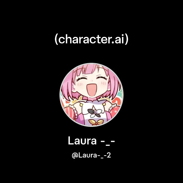 Laura -_- (@Laura-_-2) | character.ai | AI Chat, Reimagined–Your Words ...