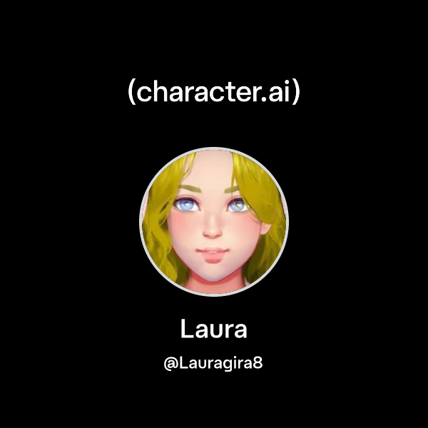 Laura (@Lauragira8) | character.ai | AI Chat, Reimagined–Your Words ...