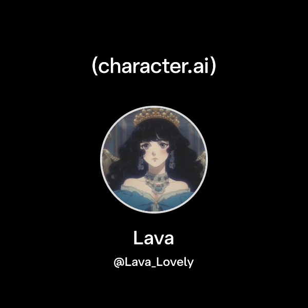 Lava (@Lava_Lovely) | character.ai | AI Chat, Reimagined–Your Words ...