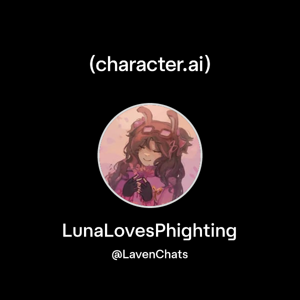 LunaLovesPhighting (@LavenChats) | character.ai | AI Chat, Reimagined ...