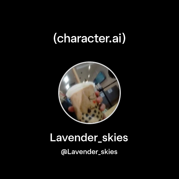 Lavender_skies (@Lavender_skies) | character.ai | Personalized AI for every moment of your day