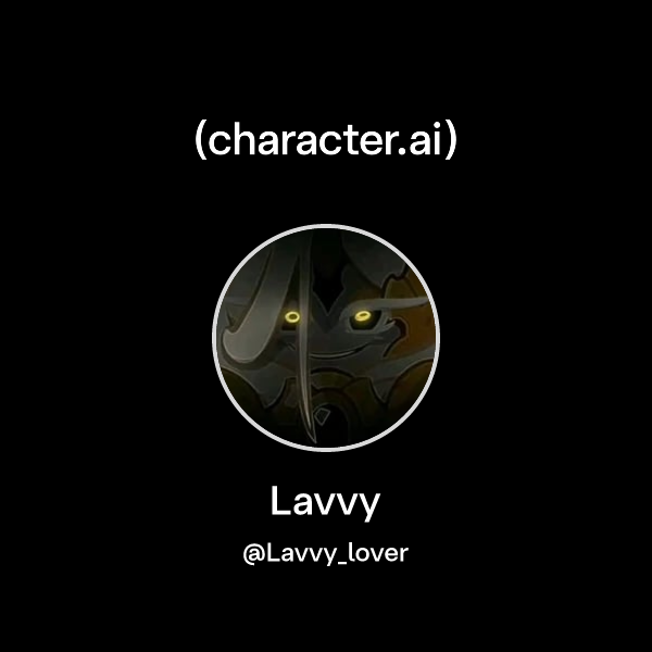 Lavvy (@Lavvy_lover) | character.ai | AI Chat, Reimagined–Your Words ...