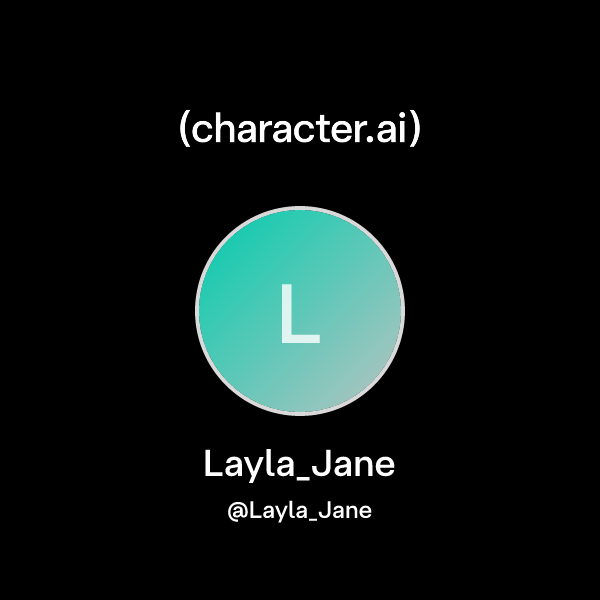 Layla_Jane (@Layla_Jane) | character.ai | AI Chat, Reimagined–Your ...