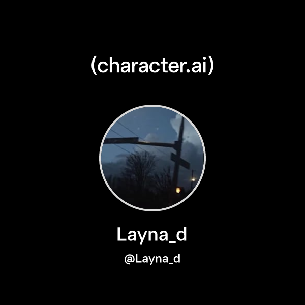 Layna_d (@Layna_d) | character.ai | AI Chat, Reimagined–Your Words ...