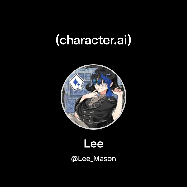 Lee (@Lee_Mason) | character.ai | AI Chat, Reimagined–Your Words. Your ...