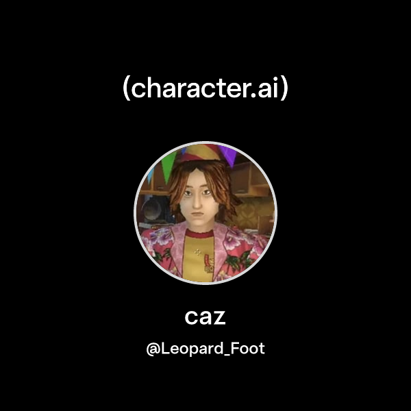 caz (@Leopard_Foot) | character.ai | AI Chat, Reimagined–Your Words ...