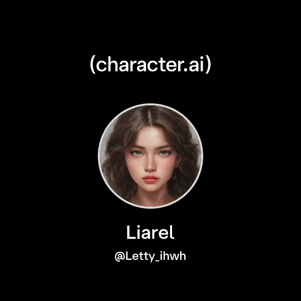 Liarel (@Letty_ihwh) | character.ai | AI Chat, Reimagined–Your Words ...