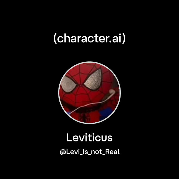Leviticus (@Levi_Is_not_Real) | character.ai | Personalized AI for every moment of your day