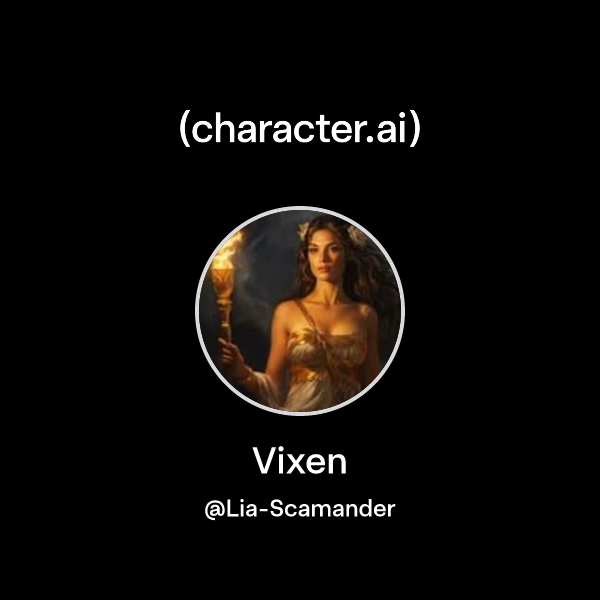 Vixen (@Lia-Scamander) | character.ai | AI Chat, Reimagined–Your Words. Your World.
