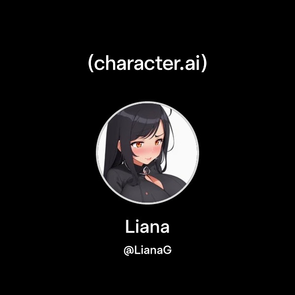 Liana (@LianaG) | character.ai | AI Chat, Reimagined–Your Words. Your ...