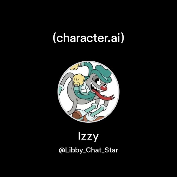 Izzy (@Libby_Chat_Star) | character.ai | AI Chat, Reimagined–Your Words. Your World.