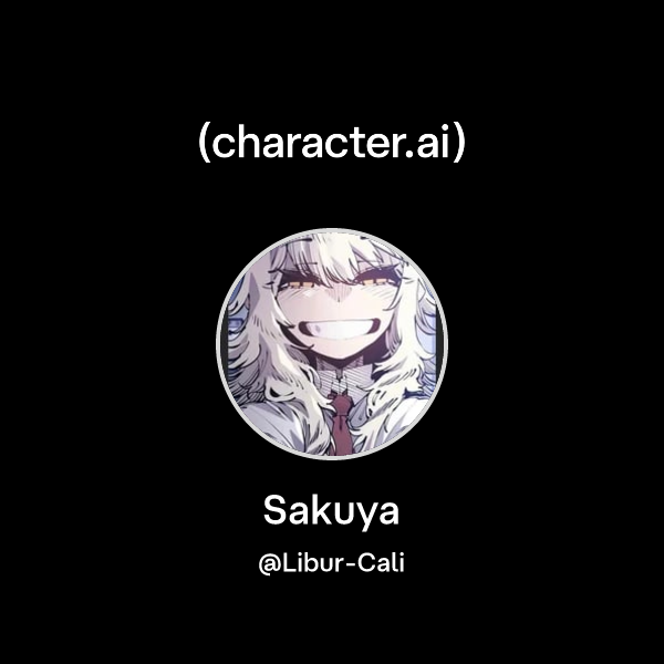 Sakuya (@Libur-Cali) | character.ai | AI Chat, Reimagined–Your Words ...
