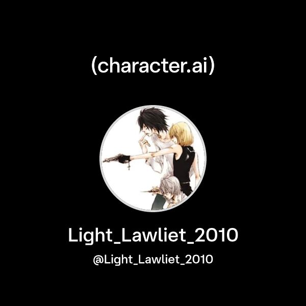 Light_Lawliet_2010 (@Light_Lawliet_2010) | character.ai | AI Chat ...