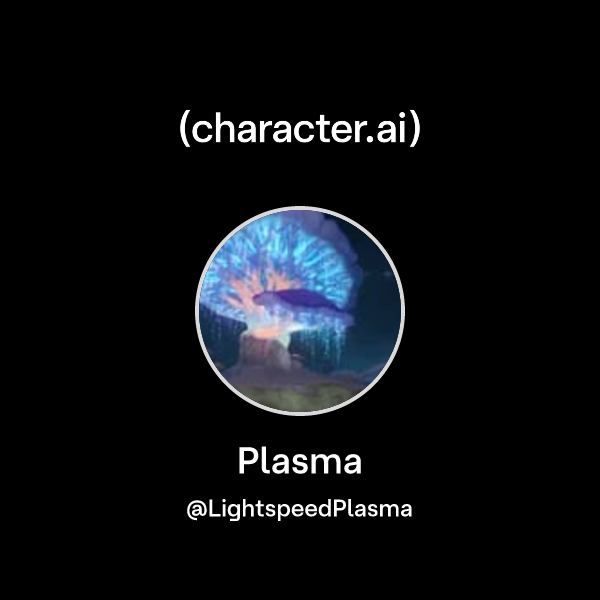 Plasma (@LightspeedPlasma) | character.ai | AI Chat, Reimagined–Your ...